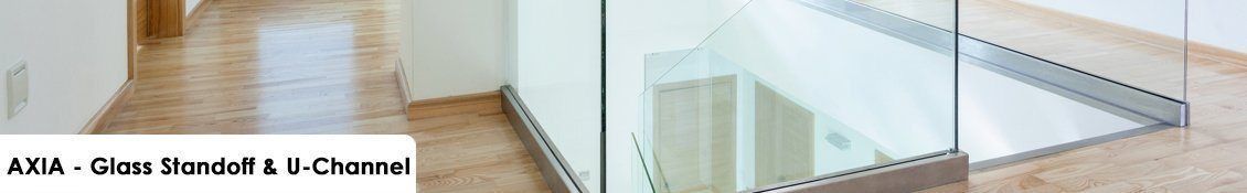 AXIA - Glass Standoff & U-Channel: Key Components for Elegant Glass ...